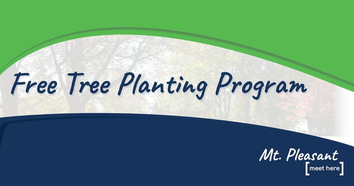 Free Tree Planting Program – City of Mt.Pleasant
