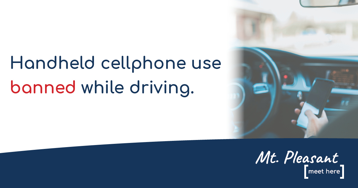 Handheld Cellphone Use Banned While Driving – City of Mt.Pleasant