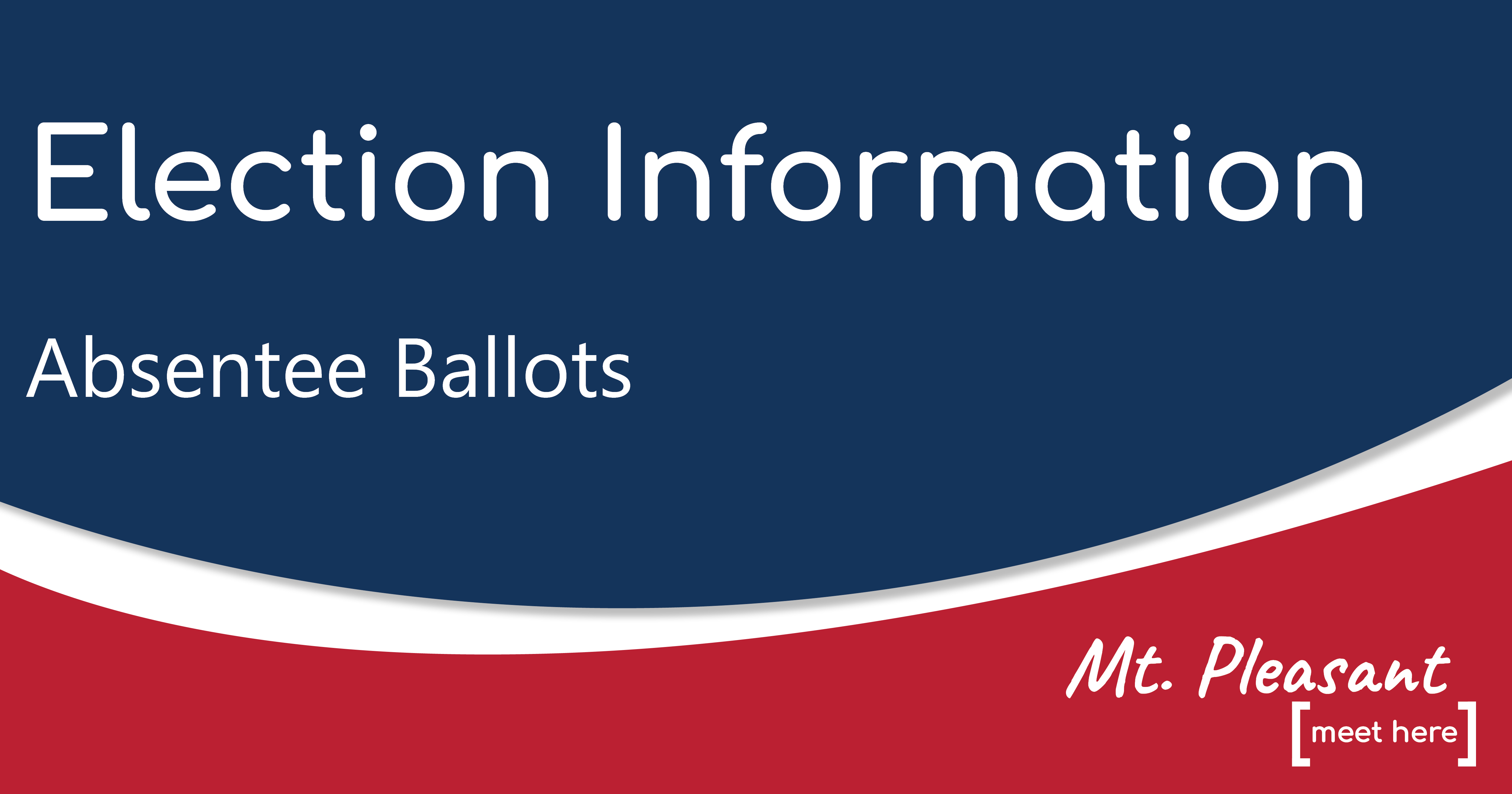 Absentee Ballot Changes Due to Prop 2 – City of Mt.Pleasant