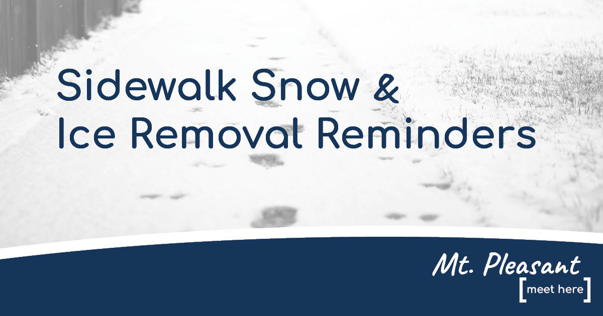 Sidewalk Snow and Ice Removal Reminders – City of Mt.Pleasant