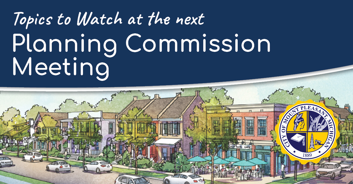Topics to Watch at the 11/06/25 Mt. Pleasant Planning Commission ...